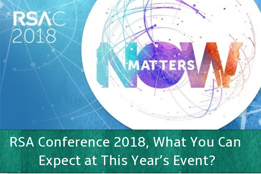RSA Conference 2018, What You Can Expect at This Year's Event