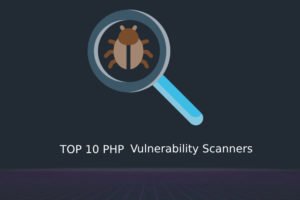 TOP 10 PHP Vulnerability Scanners | Hackercombat