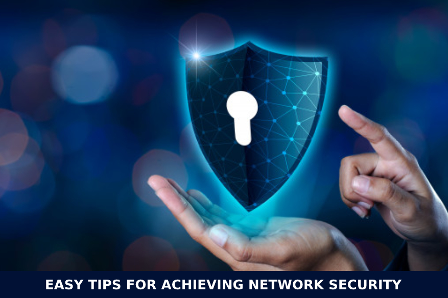 Easy Tips for Achieving Network Security