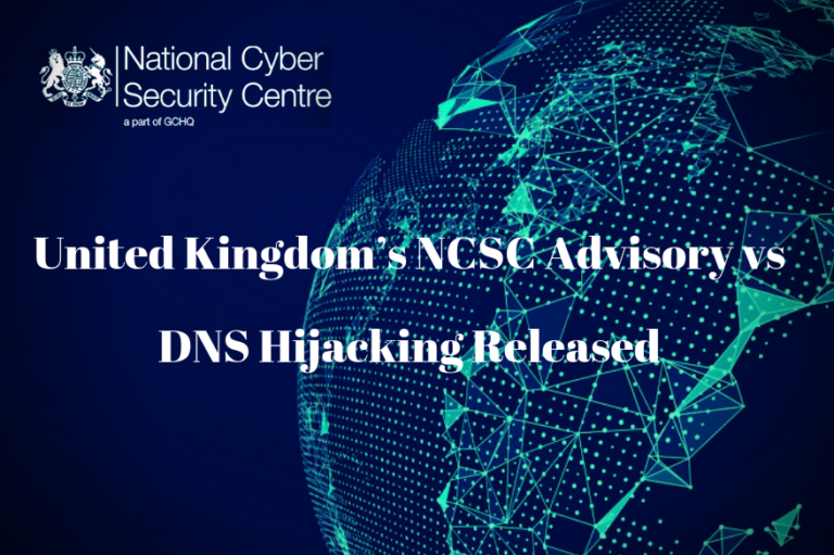 United Kingdom’s NCSC Advisory vs DNS Hijacking Released