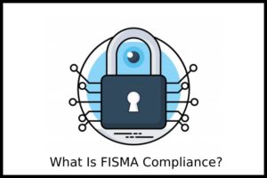 What Is FISMA Compliance? - Hacker Combat